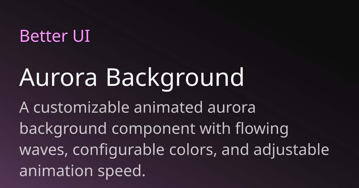 Aurora Background | Better UI