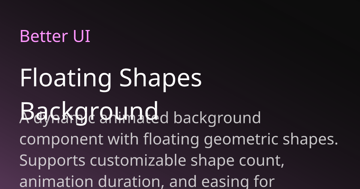 Floating Shapes Background | Better UI
