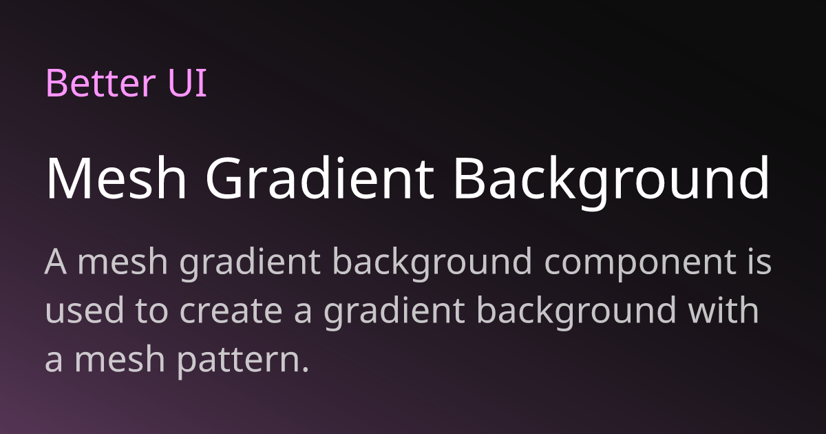 Mesh Gradient Background | Better UI